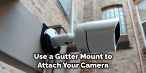 How to Install Outside Camera without Drilling | 7 Smart Ways