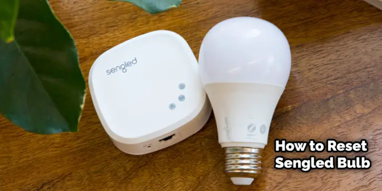 How to Reset Sengled Bulb |Step by Step Guide (2026)