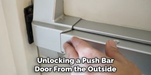 How to Unlock a Push Bar Door From the Outside | 4 Easy Steps
