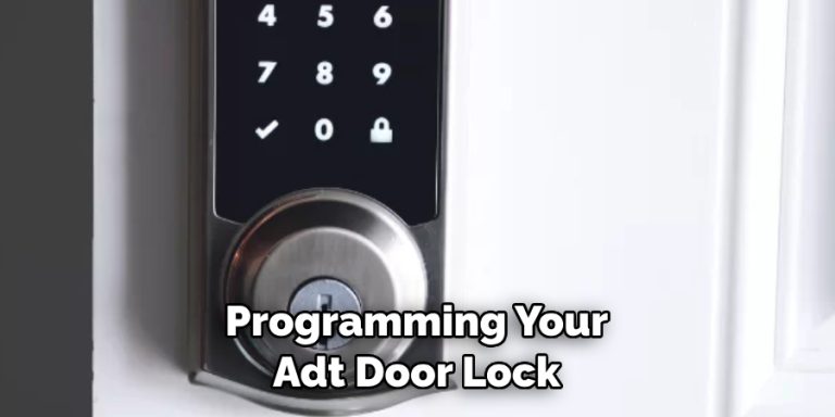 How to Program Adt Door Lock | 6 Effective Steps (2025)