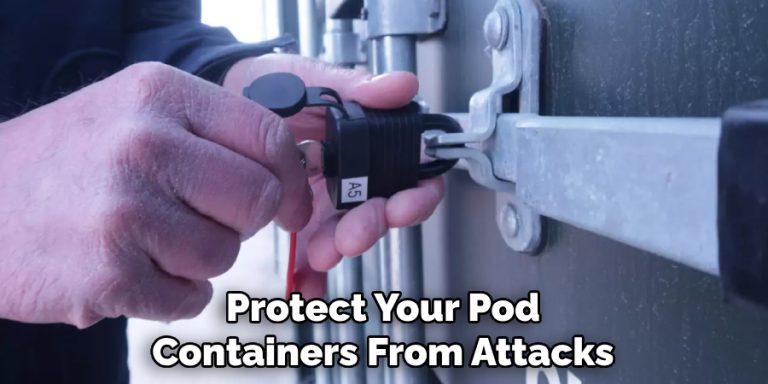 How to Lock Pods Container | 5 Easy Steps (2025)