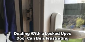 How to Remove a Locked Upvc Door | 10 Easy Methods (2026)