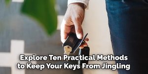 How to Stop Keys from Jingling | 10 Easy Guide (2025)
