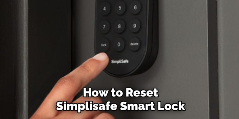 How to Reset Simplisafe Smart Lock | 10 Easy Steps (2025)