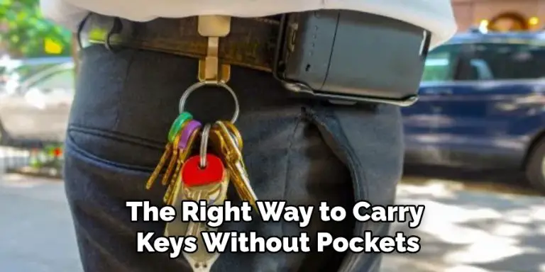 How to Carry Keys Without Pockets | 8 Easy Steps (2025)